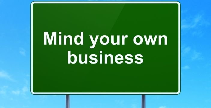 50 Mind Your Own Business Quotes and Images - Acadanow
