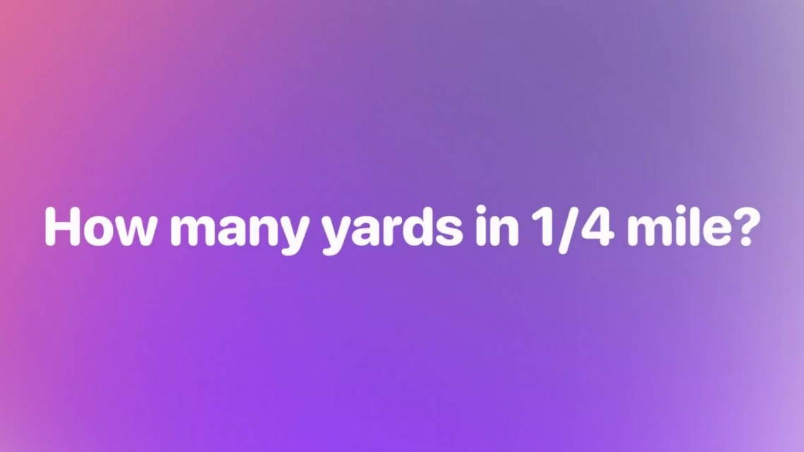 How Many Yards Are in a Mile - Acadanow