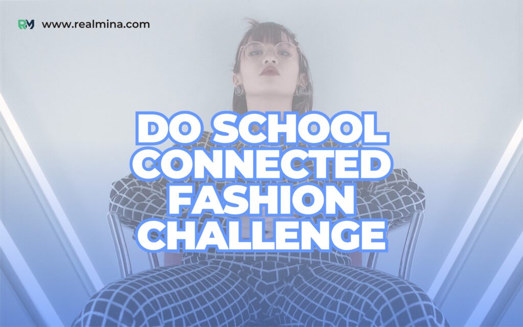 DO School Connected Fashion Challenge - Acadanow